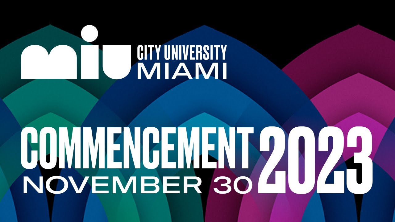 COMMENCEMENT MIU City University Miami 2022-2023 - YouTube