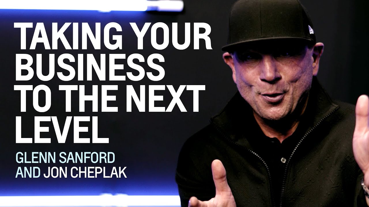Taking Your Business To The Next Level with Jon Cheplak & Glenn Sanford ...