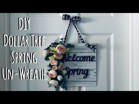 DIY Dollar Tree plus Farmhouse Welcome Spring Un-Wreath - YouTube