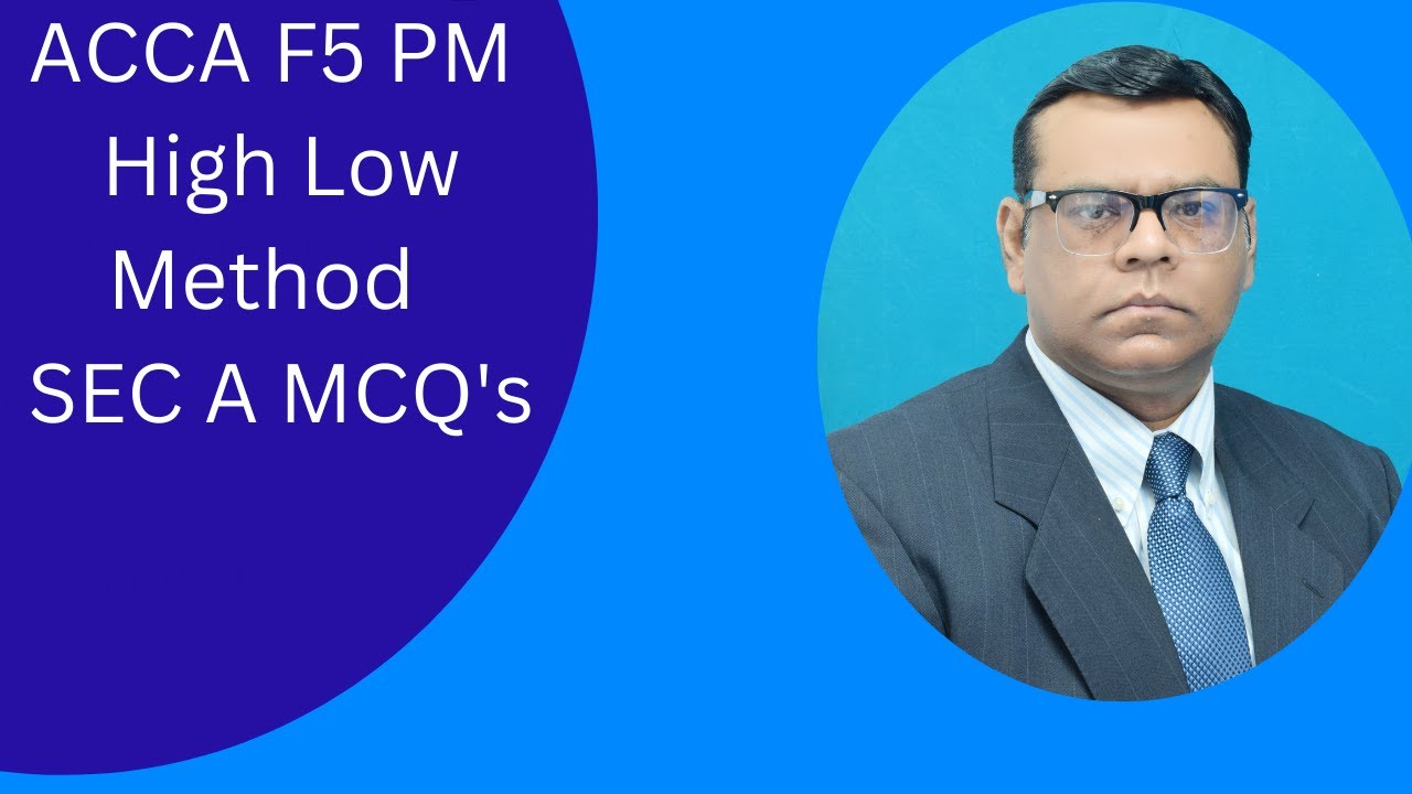 ACCA F5 PM High Low Method KAPLAN SEC A MCQ's - YouTube