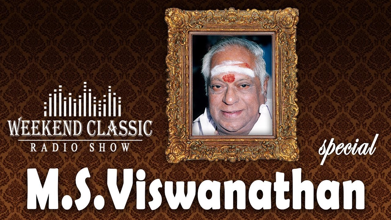 M.S. Viswanathan Podcast - Weekend Classic Radio Show | Hit Songs ...