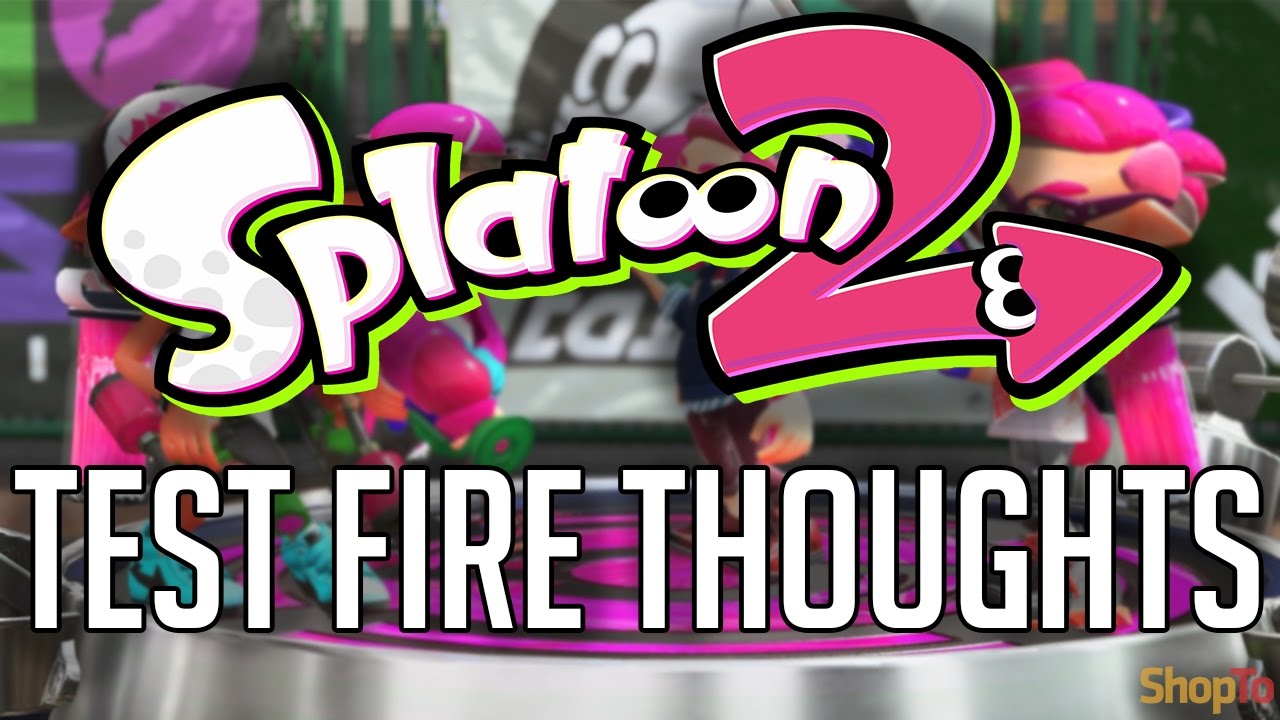 Splatoon 2 Global Test Fire Thoughts | Switch Gameplay | ShopTo - YouTube