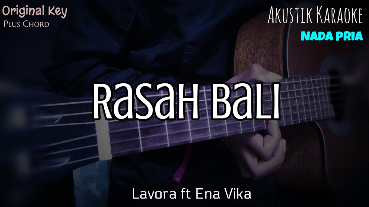 Rasah Bali - Lavora ft Ena Vika ( Karaoke Akustik ) Nada Pria - YouTube