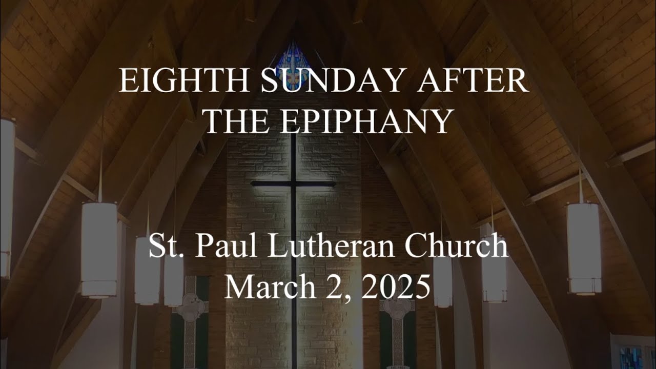 EIGHTH SUNDAY AFTER THE EPIPHANY March 2, 2025 - YouTube