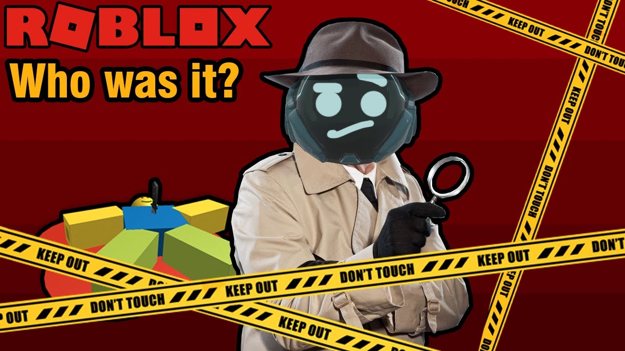 Roblox ฮาๆ:ประสบการณ์ เป็นนักสืบ:Who was it:Roblox สนุกๆ - YouTube