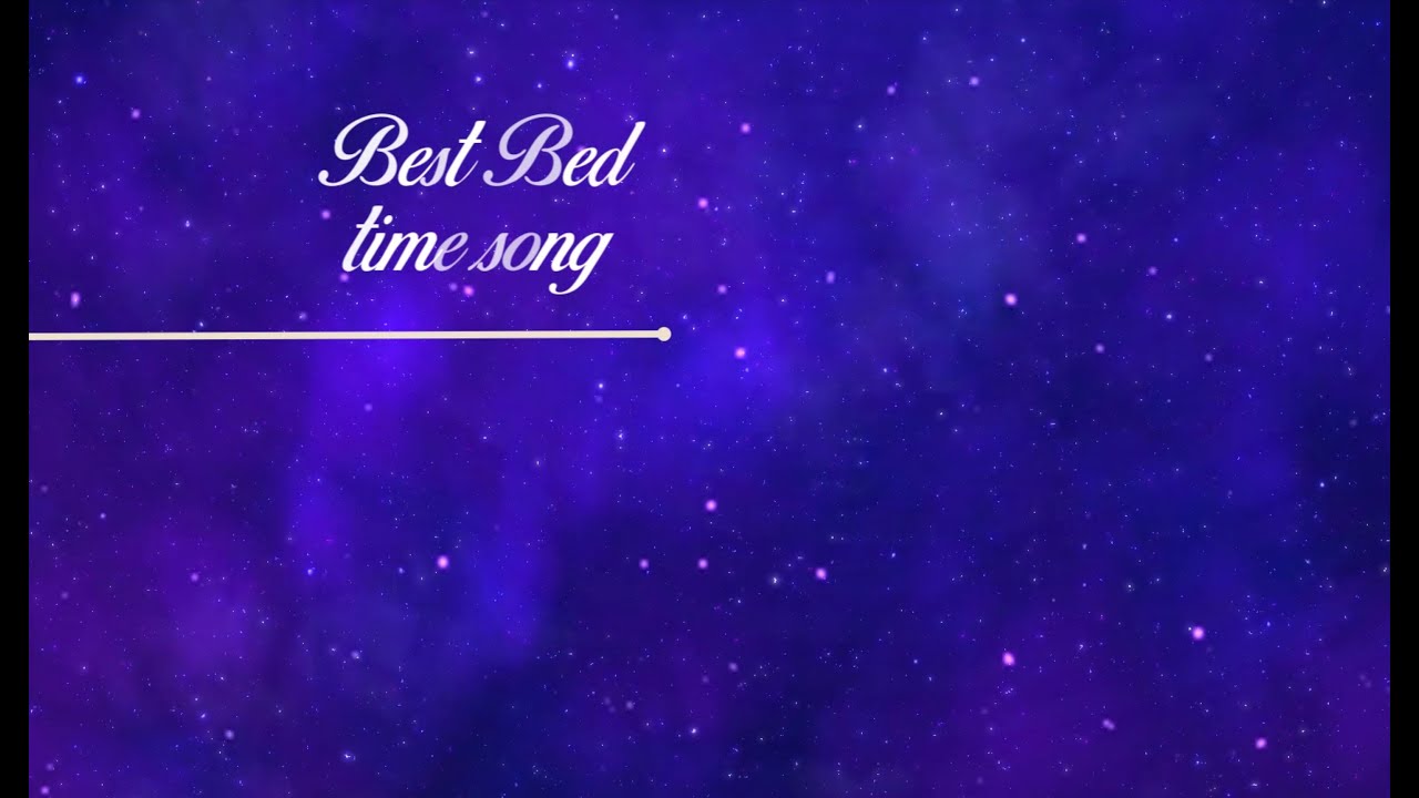 Bedtime Lullaby Song Best Bed Time Song 10 Hours of Relax and Calm ...