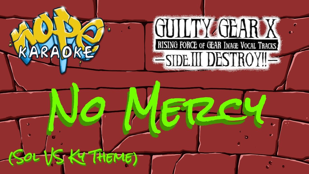 Guilty Gear X Rising Force ~Destroy!!~ - No Mercy [Karaoke] - YouTube