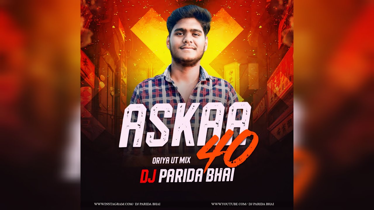 Aska 40 || Oriya Ut Mix || DJ Parida Bhai - YouTube
