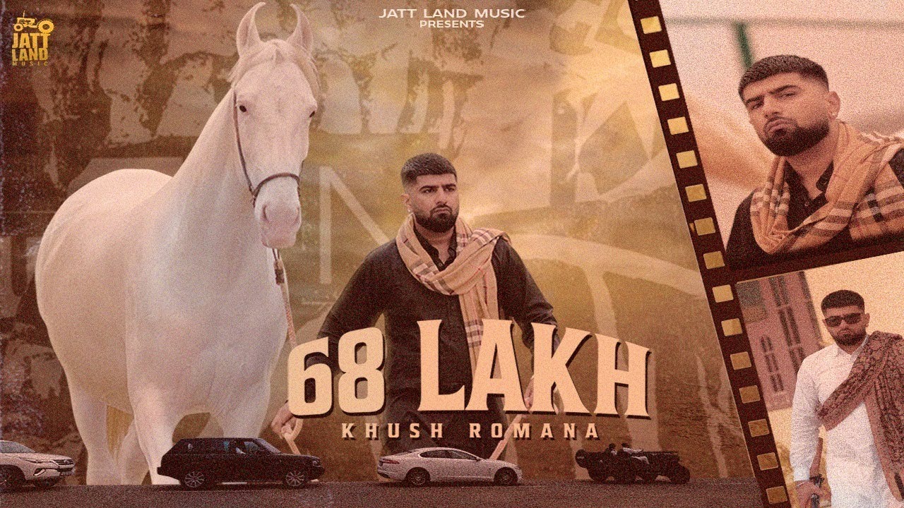 68 Lakh (Official Video) | Khush Romana | Latest Punjabi Song 2024 | PP ...