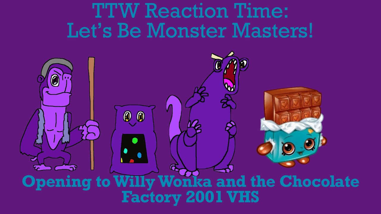 TTWRT: Let’s Be Monster Masters: Opening to Willy Wonka and the ...