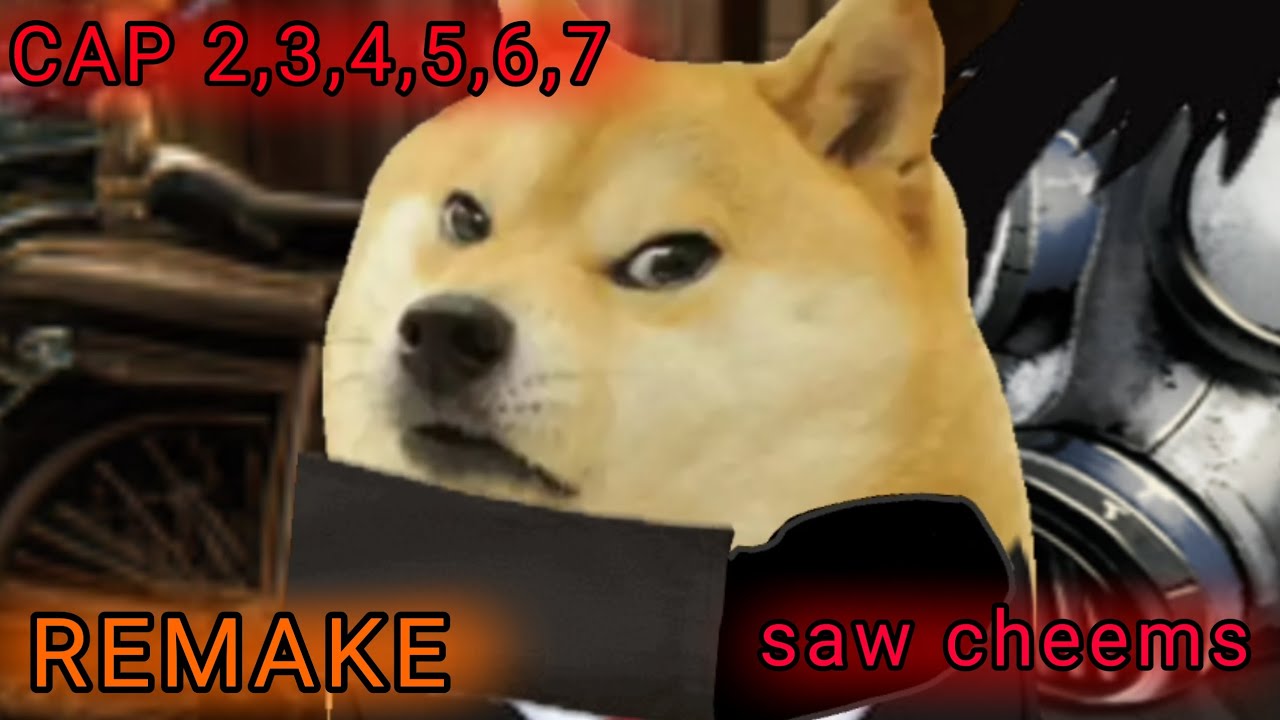 saw cheems - capitulo (beta) 2,3,4,5,6,7 remakes - YouTube
