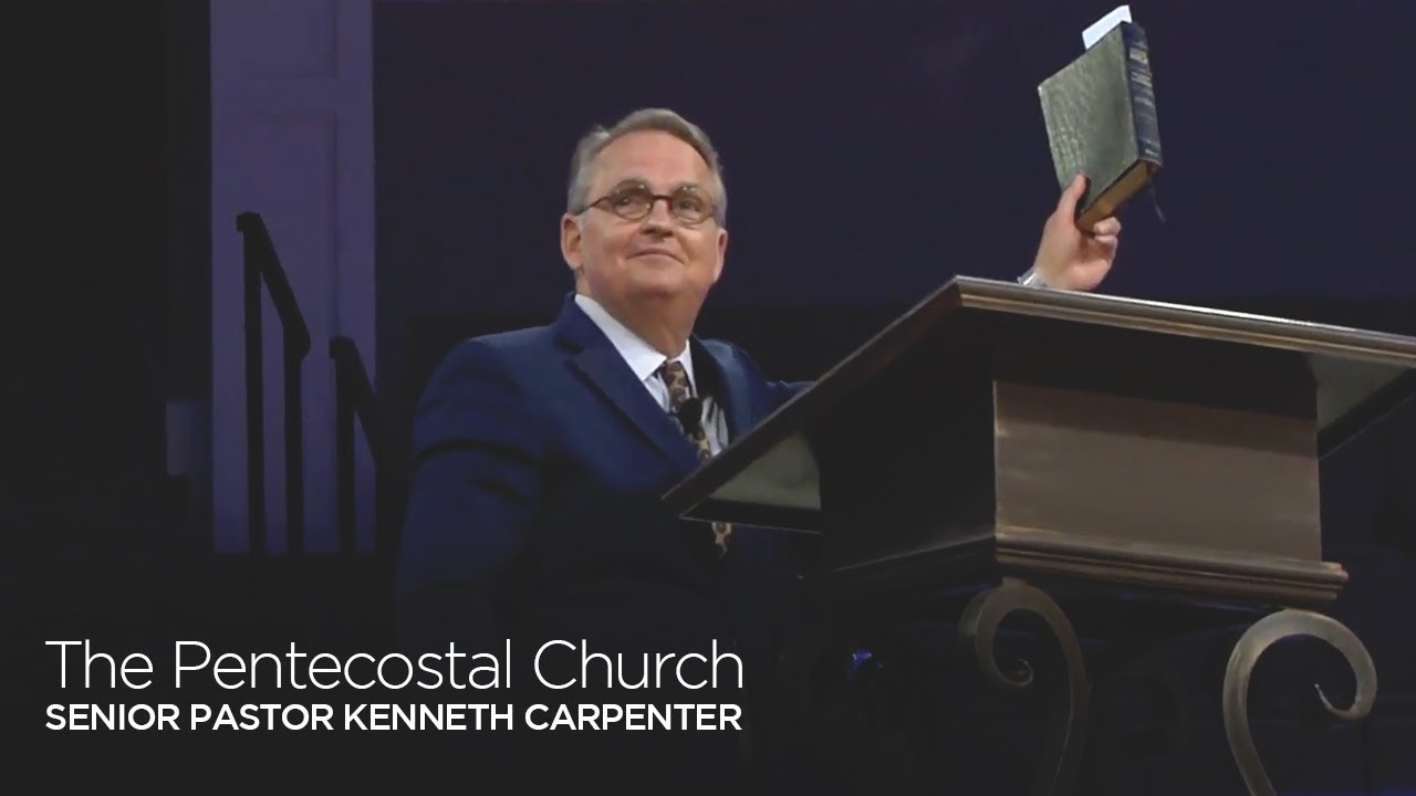 The Pentecostal Church | Senior Pastor Kenneth Carpenter - YouTube