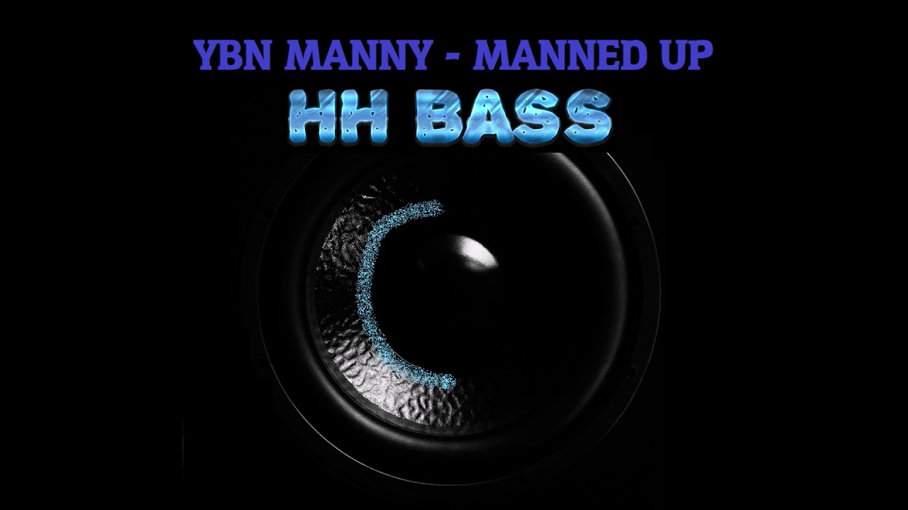 YBN MANNY - MANNED UP BASS BOOSTED - YouTube
