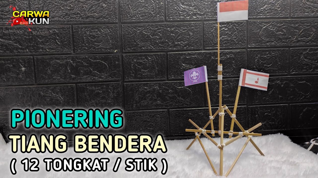 PIONERING PRAMUKA 12 TONGKAT || PIONERING KREASI TIANG BENDERA ...