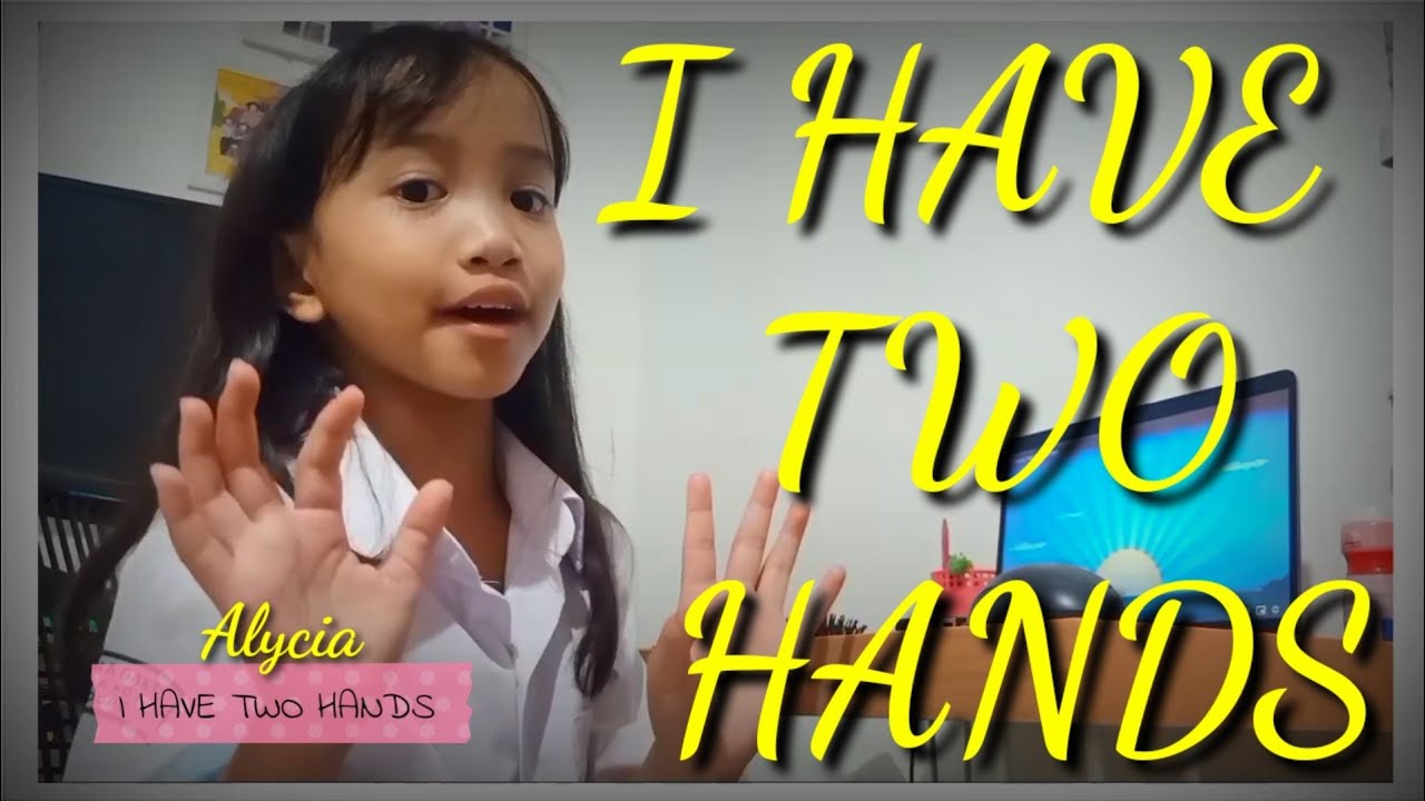 I HAVE TWO HANDS SONGS FOR KIDS. - YouTube