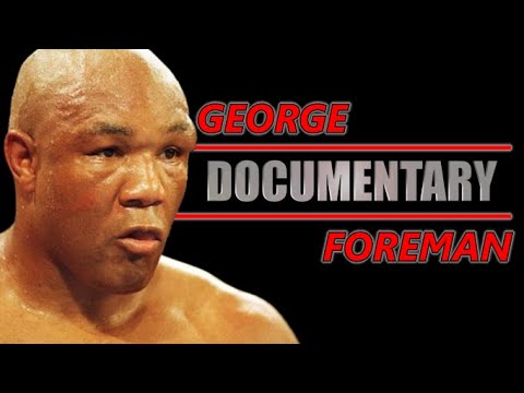 George Foreman - Tribute - Documentary - YouTube