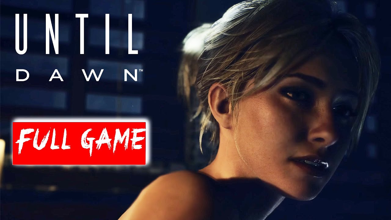 UNTIL DAWN REMAKE FULL GAME 100% Walkthrough | NO COMMENTARY - YouTube