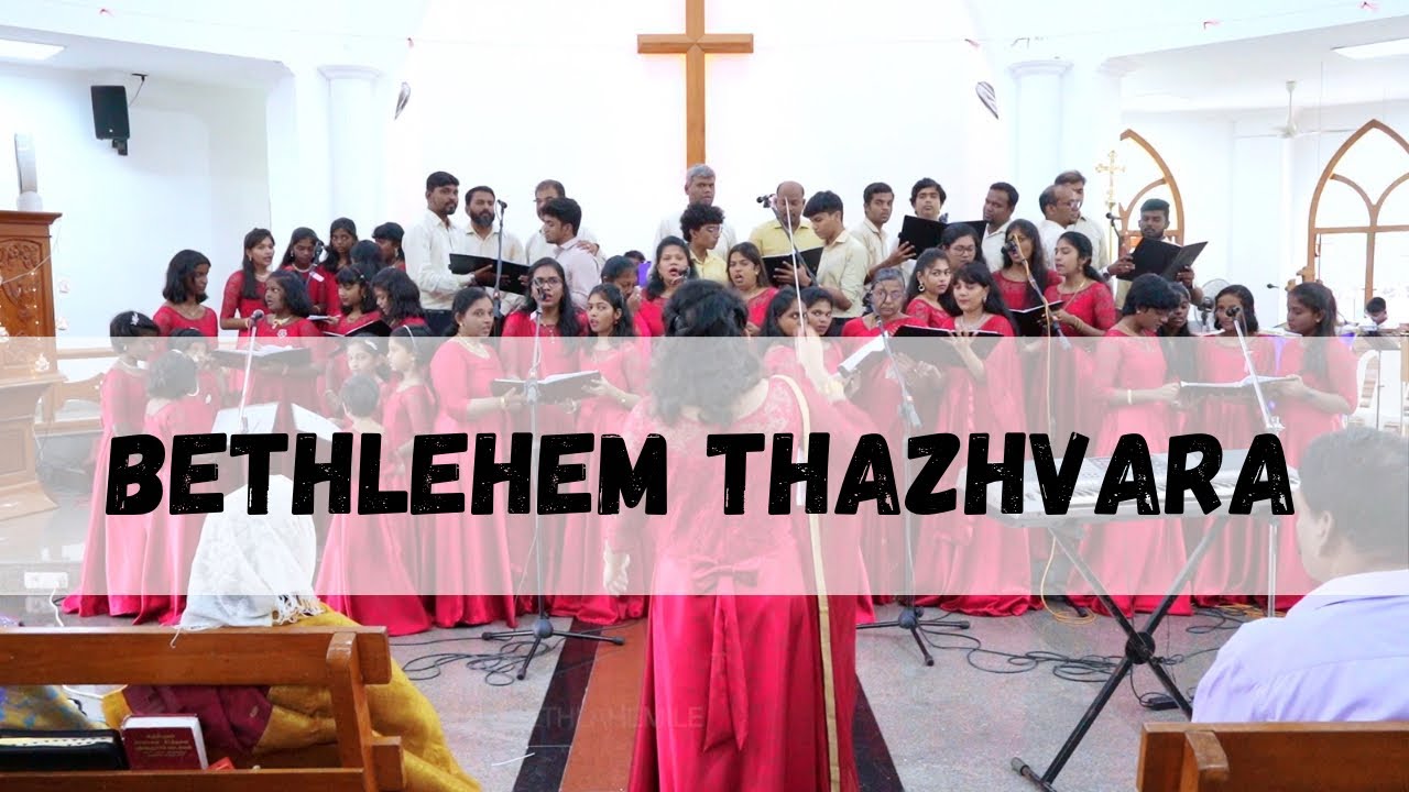Bethlehem Thazhvara - Wonderful Malayalam Christmas song - Choir of CSI ...