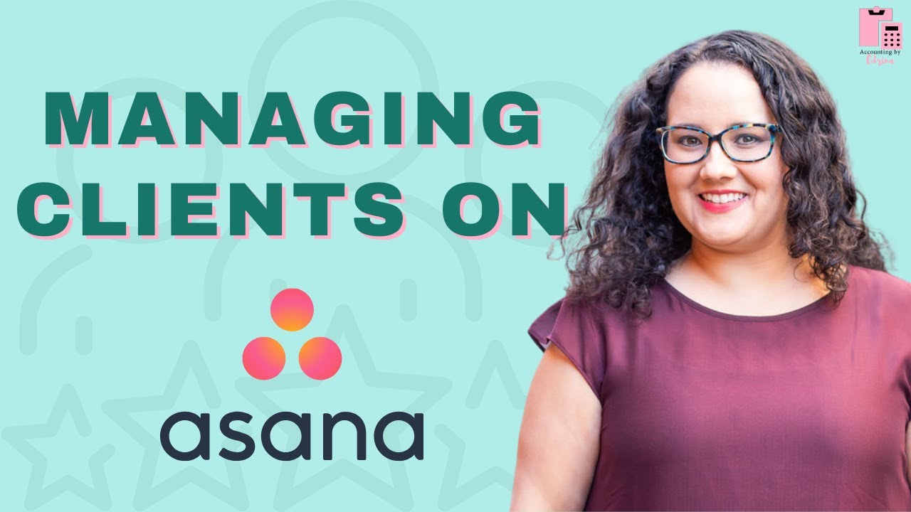 Managing Bookkeeping Clients on Asana – Step-by-Step Guide to Optimize ...