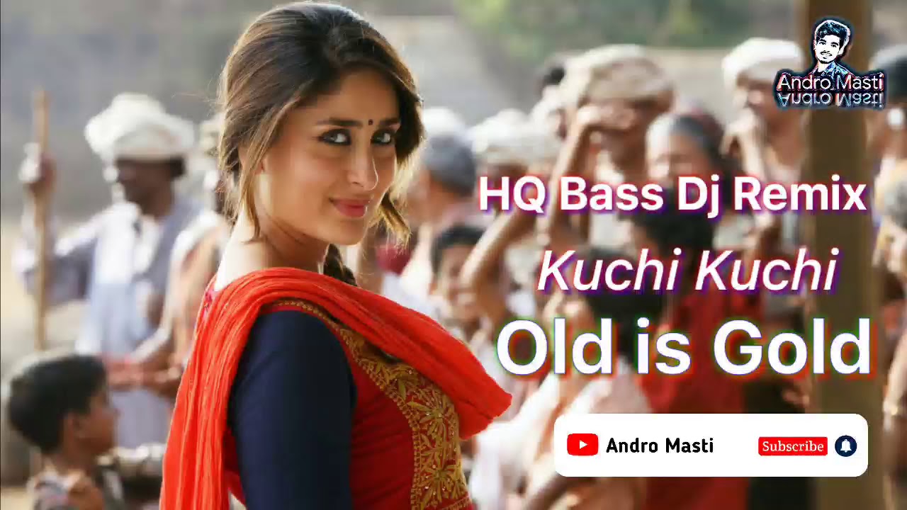 Kuchi kuchi HQ bass Dj Song old is gold Hindi song Dj jhoir - YouTube
