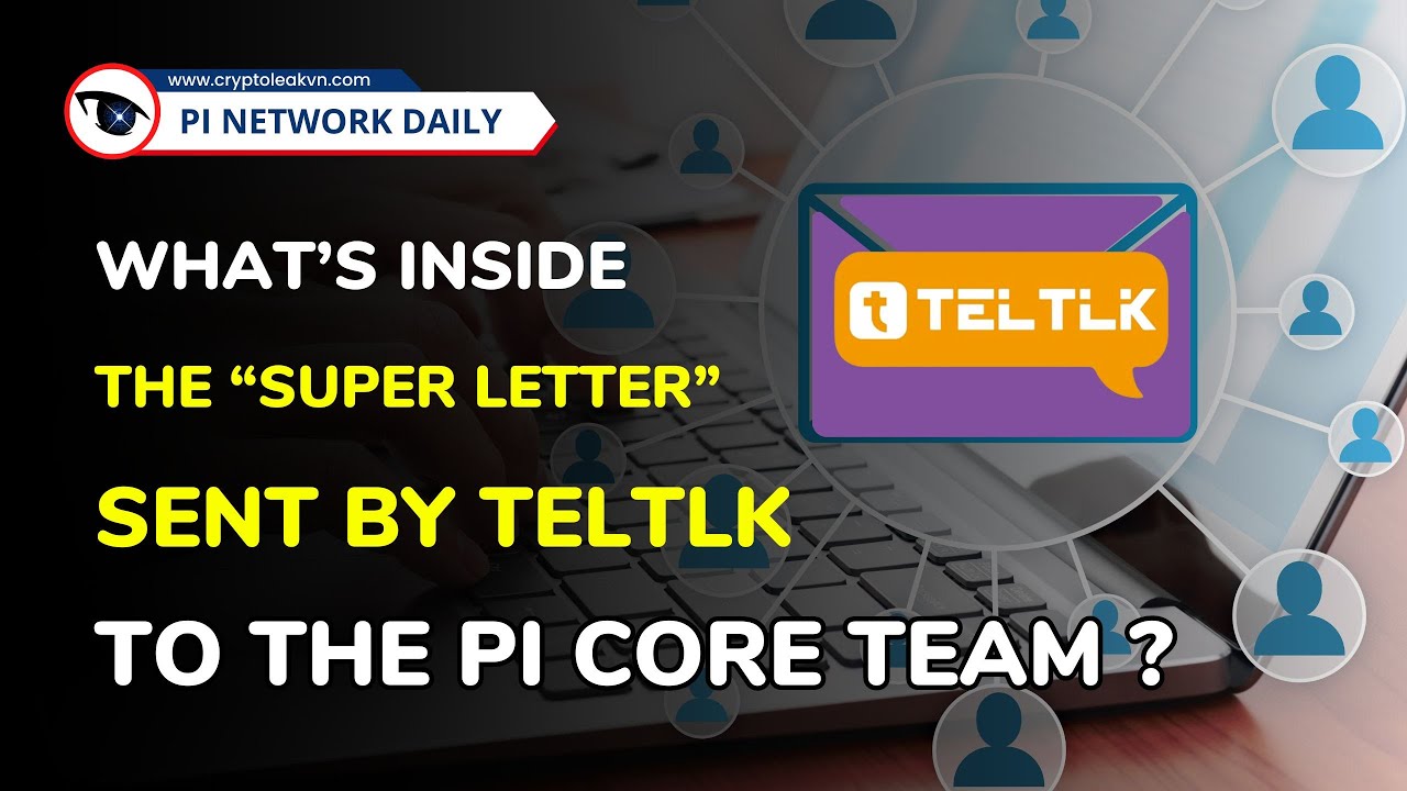 What’s Inside The “Super Letter” Sent By Teltlk To The Pi Core Team ...