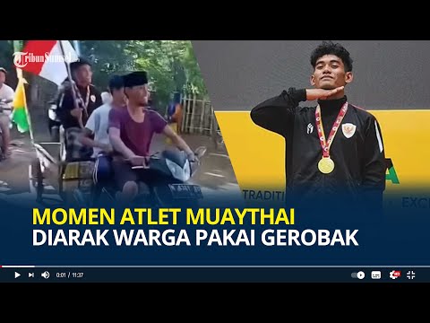 Momen Atlet Muaythai Diarak Warga Pakai Gerobak, Disambut Meriah usai Raih Emas se-Asia