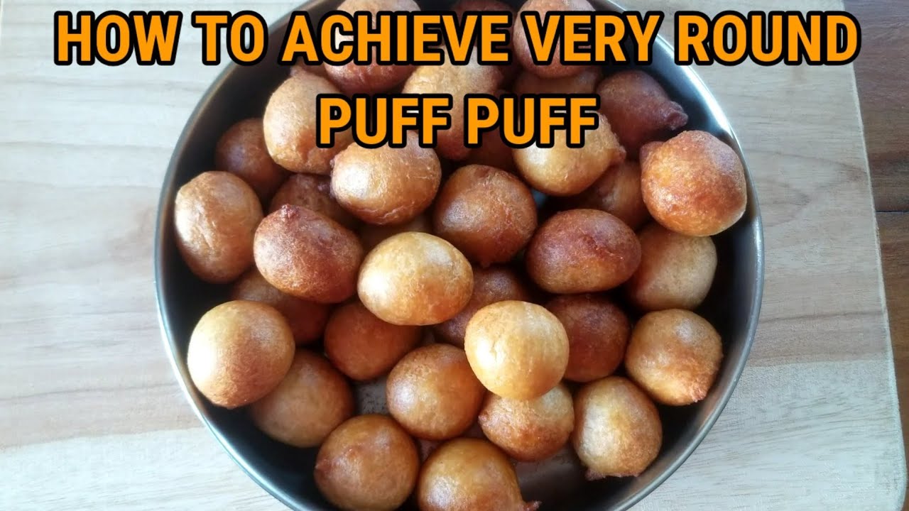 CAMEROON PUFF PUFF ||HOW TO ACHIEVE PERFECTLY ROUND PUFF PUFFS - YouTube
