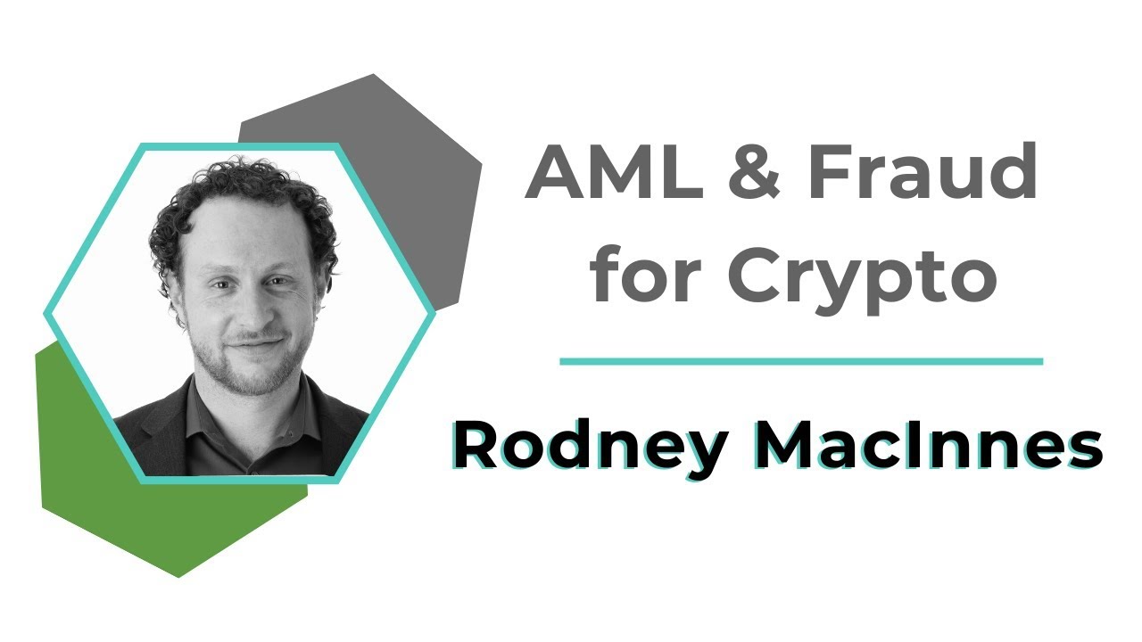 AML & Fraud for Crypto | Rodney MacInnes - YouTube