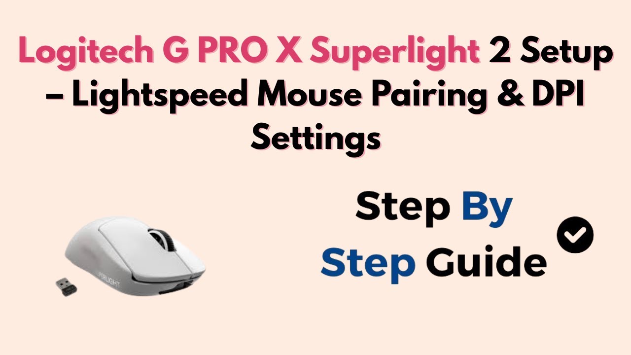 Logitech G PRO X Superlight 2 Setup – Lightspeed Mouse Pairing & DPI ...