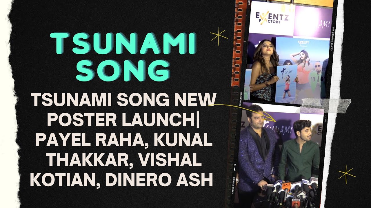 Tsunami Song New Poster launch| PAYEL RAHA, KUNAL THAKKAR, VISHAL ...