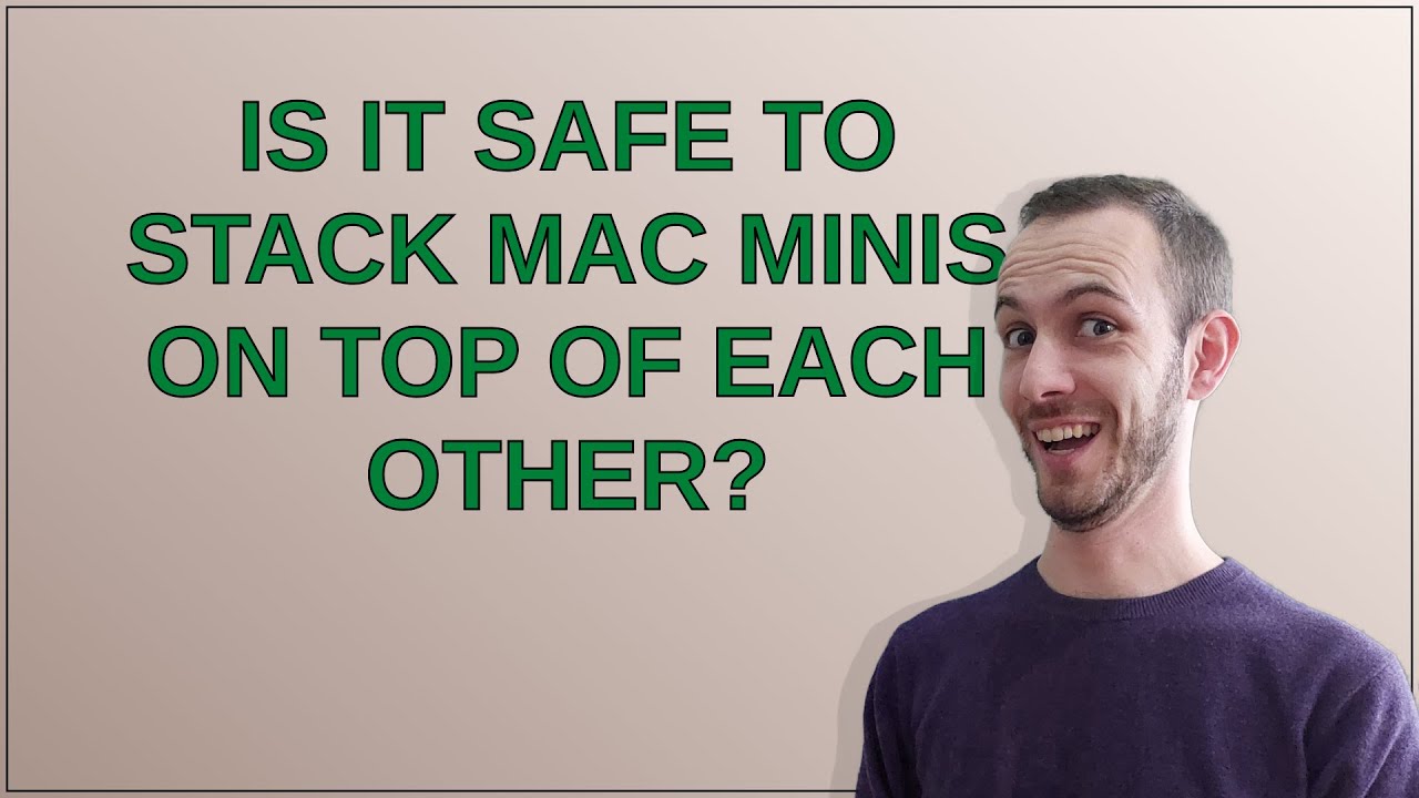 Apple: Is it safe to stack Mac minis on top of each other? - YouTube