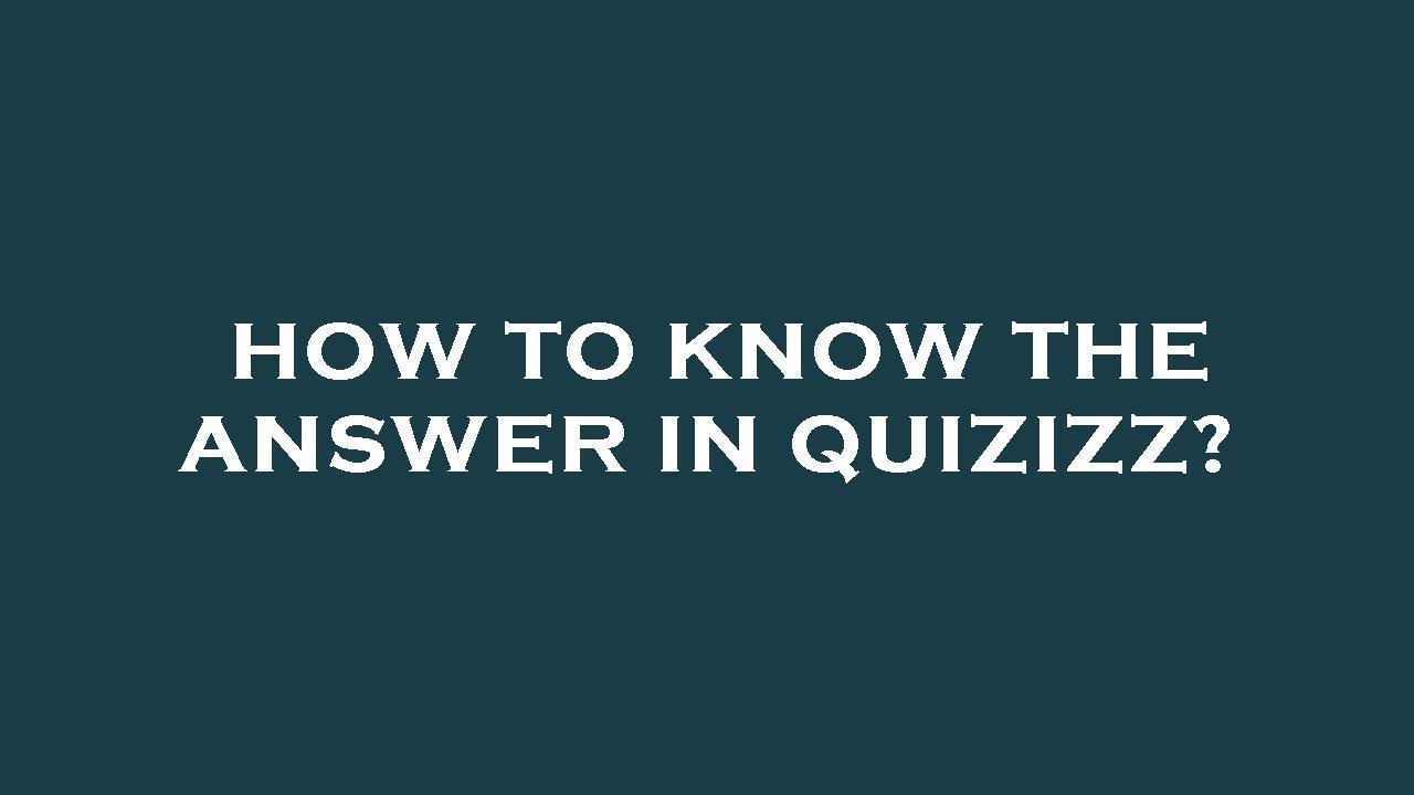 How to know the answer in quizizz? - YouTube