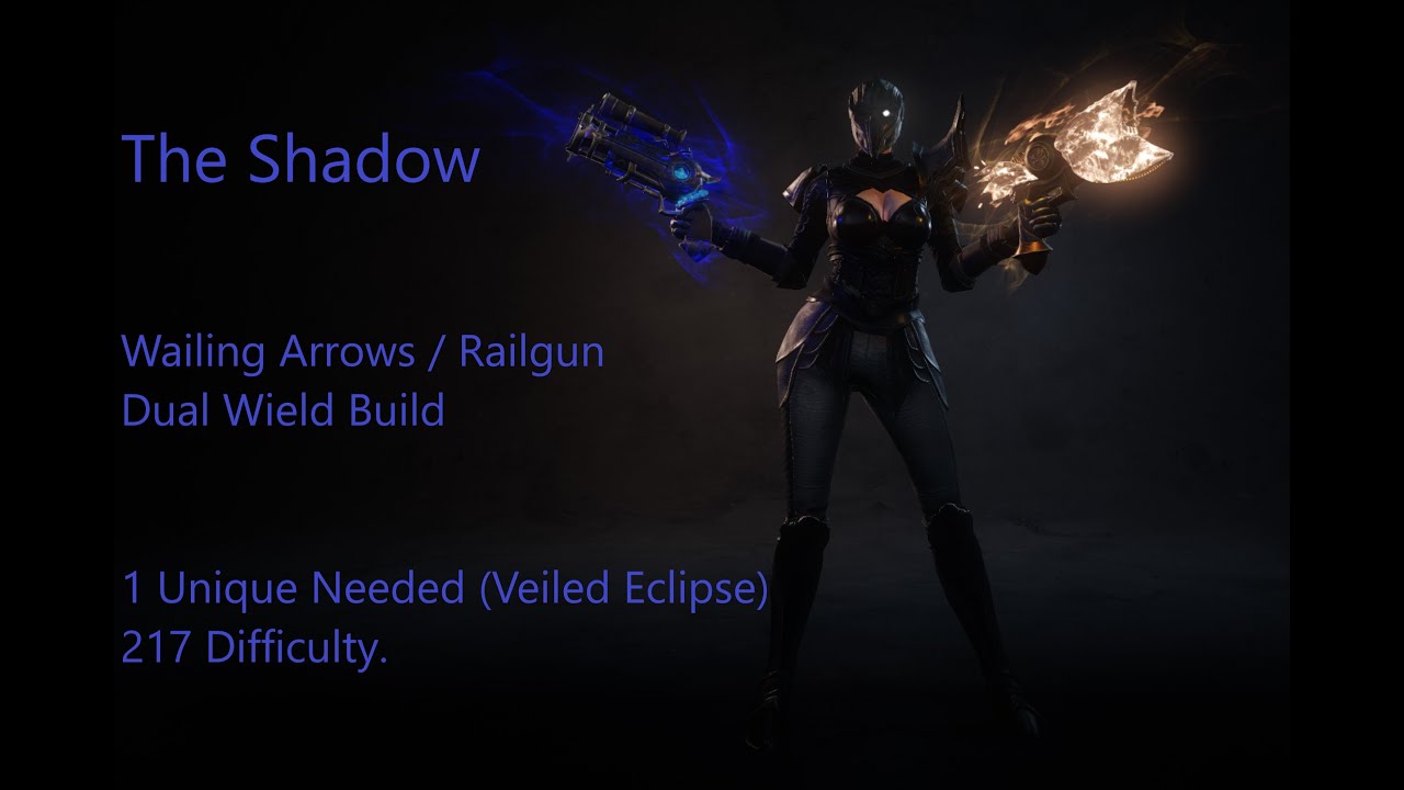 Wolcen 1.1.7.3 The Shadow. Dual Wield Wailing Arrows / Railgun Build. 1 ...