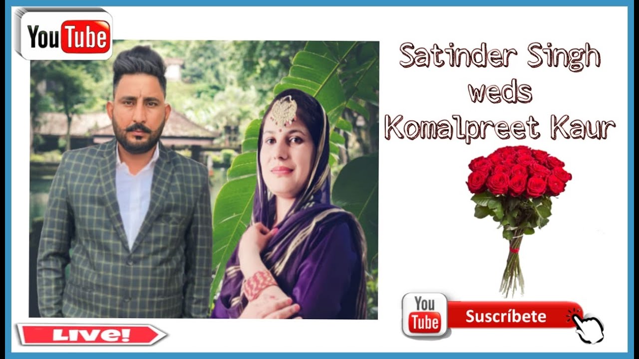 Satinder Singh & Komalpreet Kaur Video by-(Guru Kirpa Photography ...