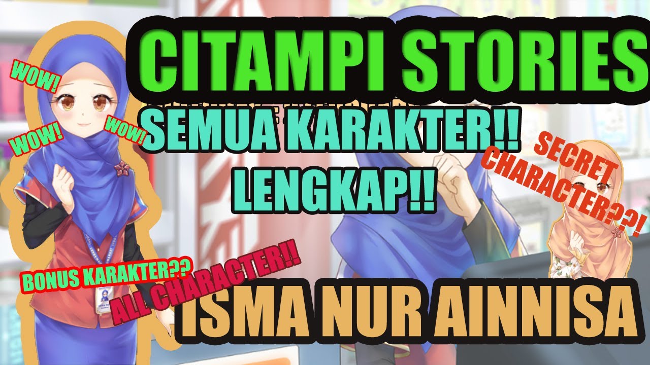 CITAMPI STORIES SEMUA KARAKTER! LENGKAP! BONUS KARAKTER?? SECRET ...