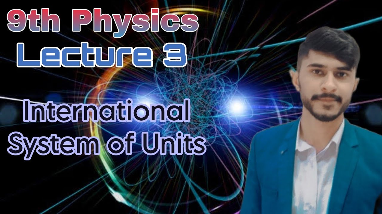 9th Physics - Chapter 1- Lecture 3 - International system of units - Z Concepts of Science - YouTube