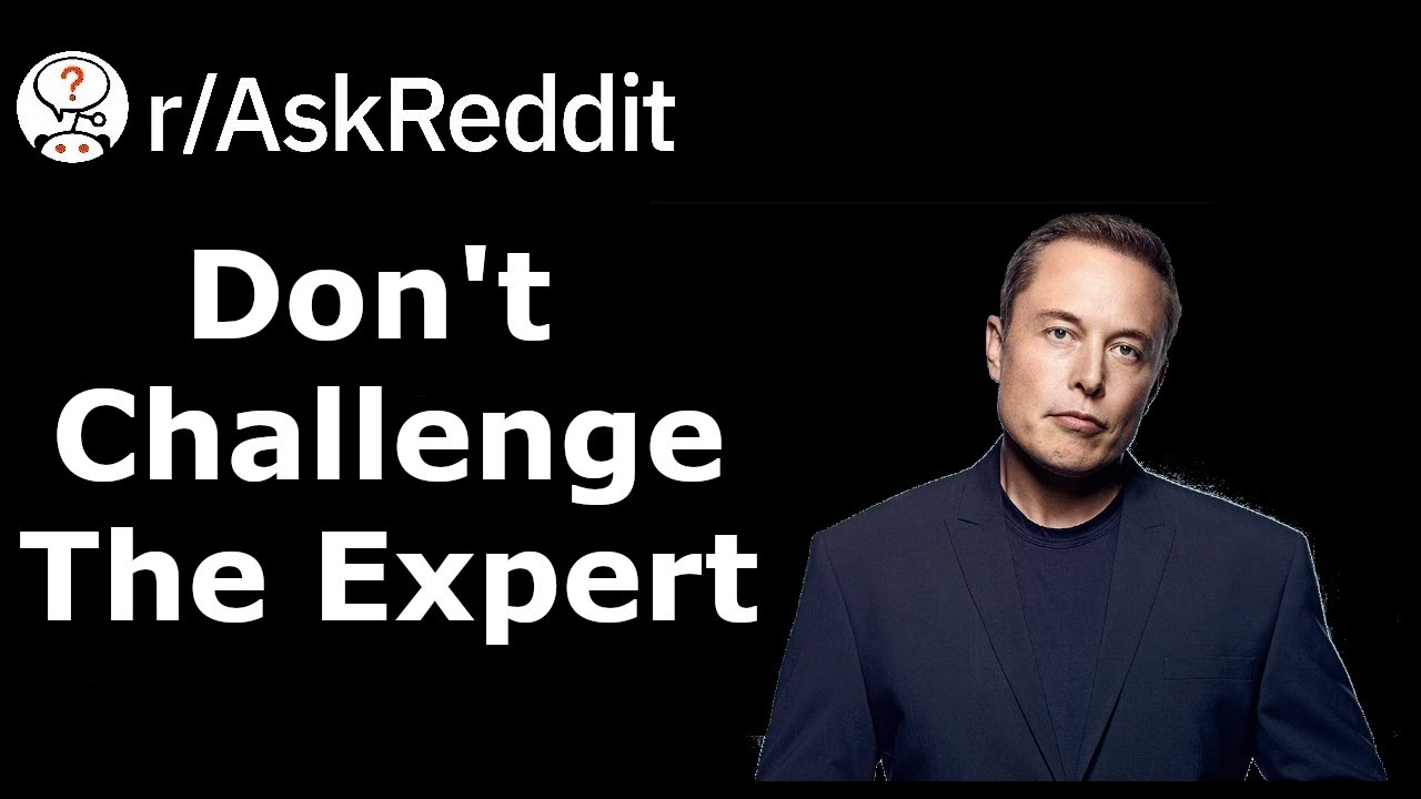 Don't Challenge the Expert - R/AskReddit - Reddit - YouTube