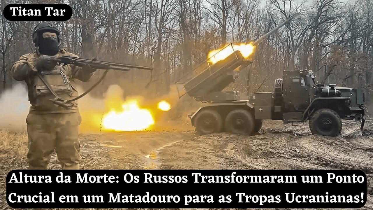 Altura da Morte: Os Russos Transformaram um Ponto Crucial em um ...