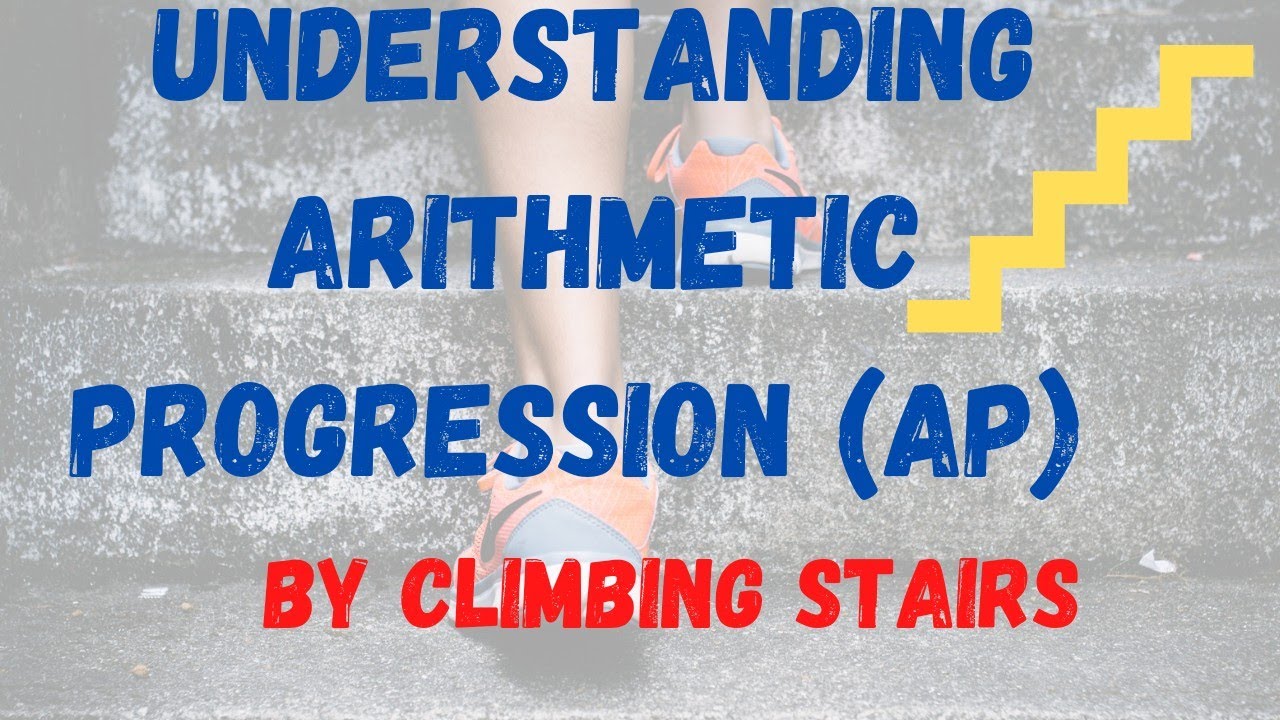 Understanding Arithmetic Progression(AP) by climbing a stair - YouTube