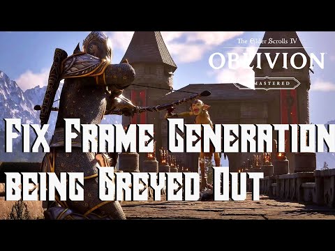 So beheben Sie das ausgegraute Frame Generation in The Elder Scrolls IV: Oblivion Remastered