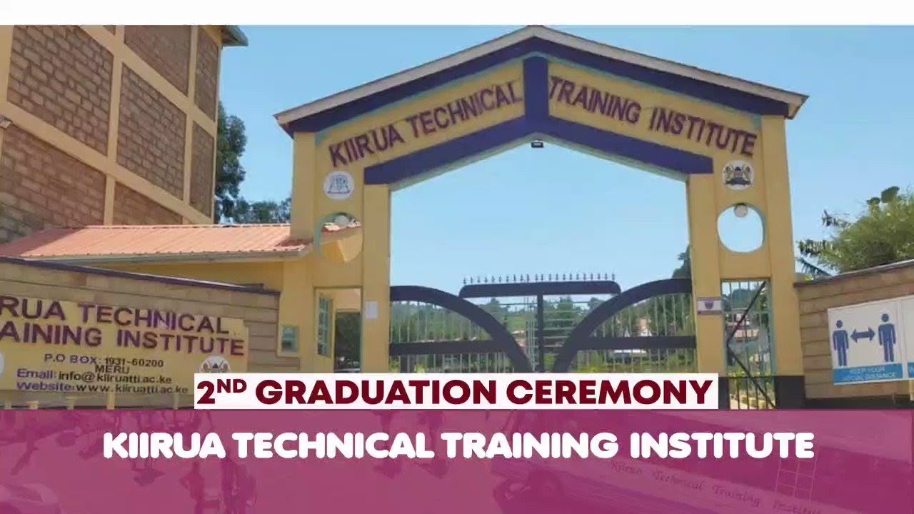 KIIRUA TECHNICAL TRAINING INSTITUTE : 2RD GRADUATION CEREMONY LIVE ...