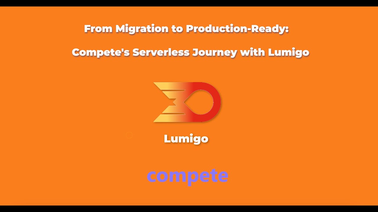 From Migration to Production-Ready: Compete's Serverless Journey with ...