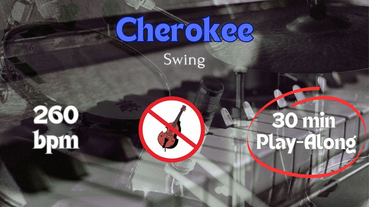 Cherokee - 260 bpm, Swing, NO BASS Backing Track for Jazz Practice, 30 ...