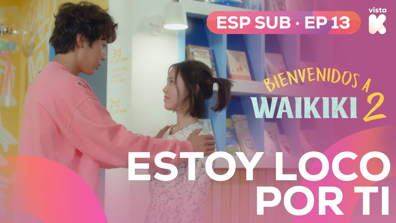 [ESP.SUB] Estoy loco por ti | Welcome to Waikiki 2 EP14 | VISTA_K - YouTube