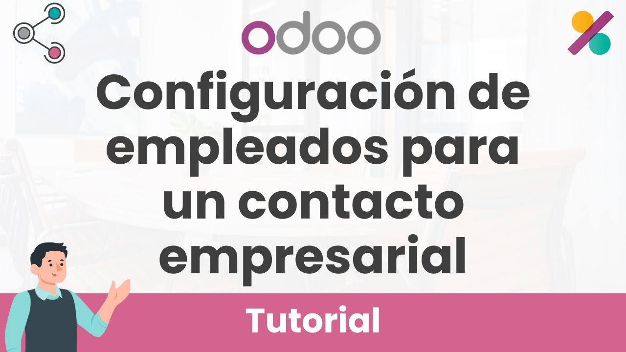 👨‍🏫 Configura EMPLEADOS para un CONTACTO EMPRESARIAL en #odoo ...