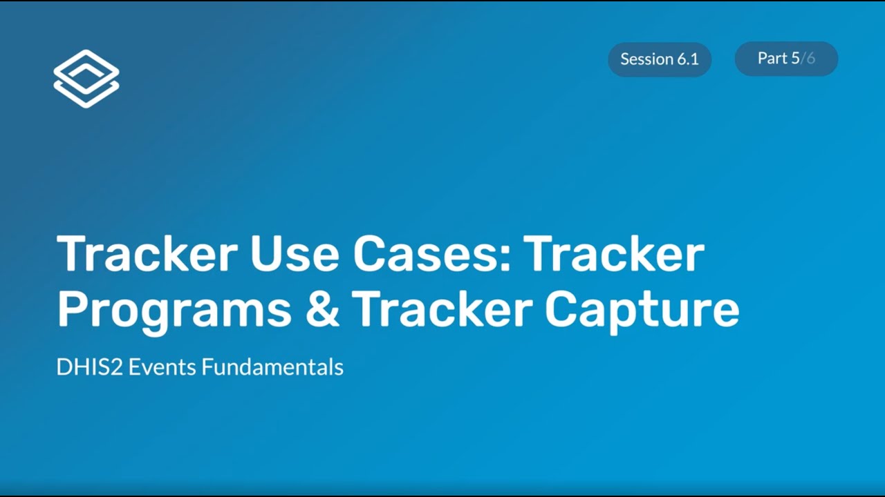 Module 6: Subsection 1 - Tracker Programs and Tracker Capture ...