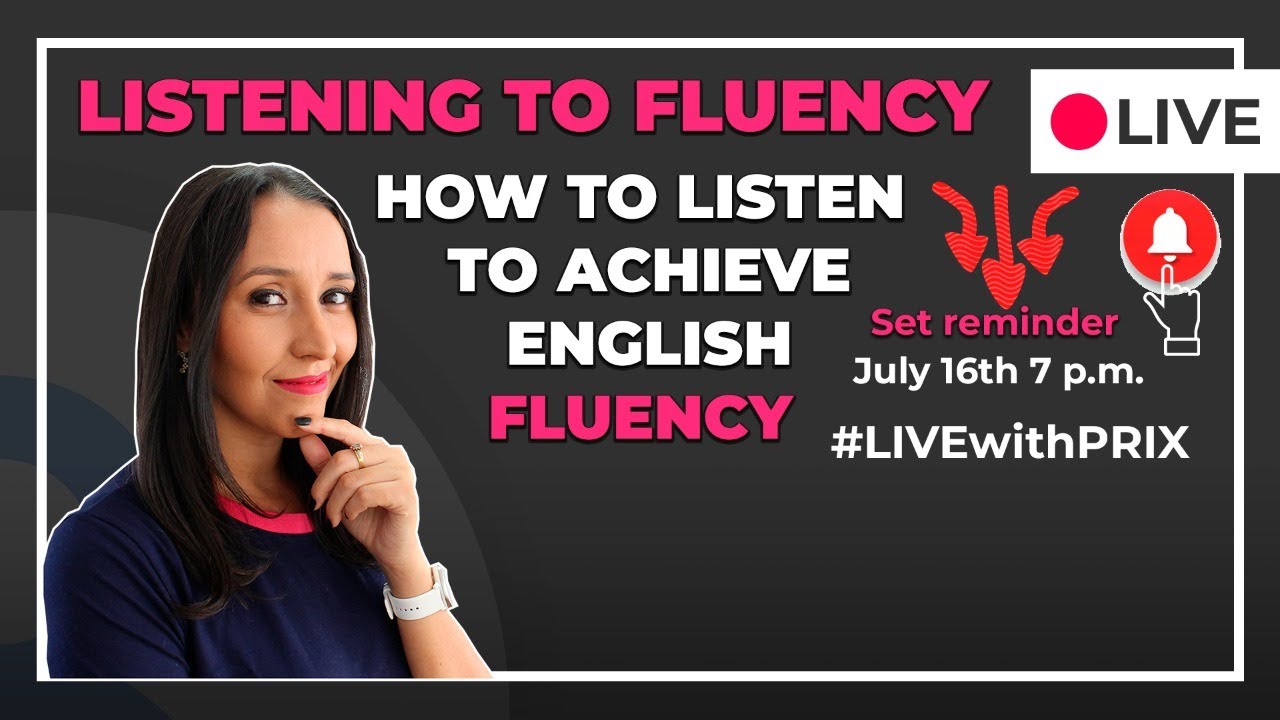 Listening To Fluency - How to Listen to Achieve English FLuency - YouTube