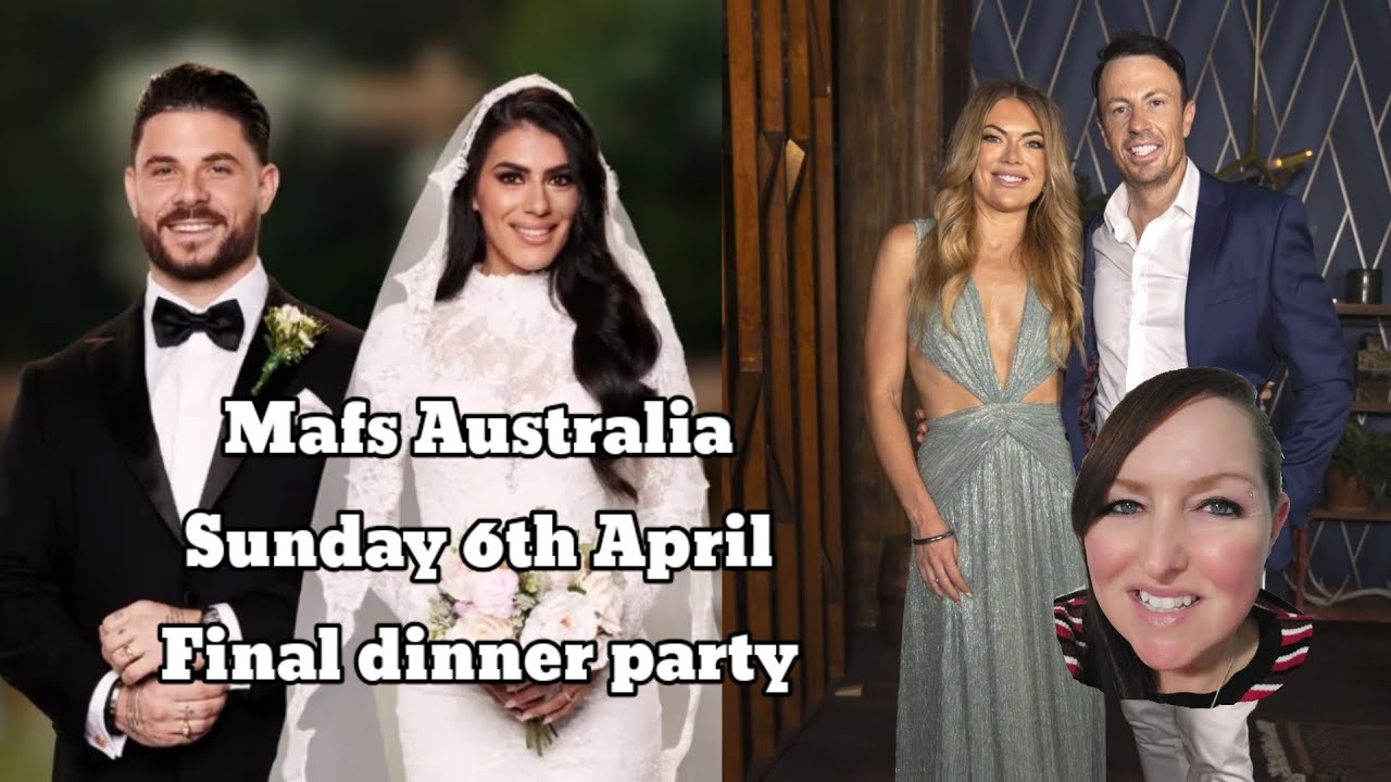 MAFS AUSTRALIA SEASON 12. Final dinner party - YouTube