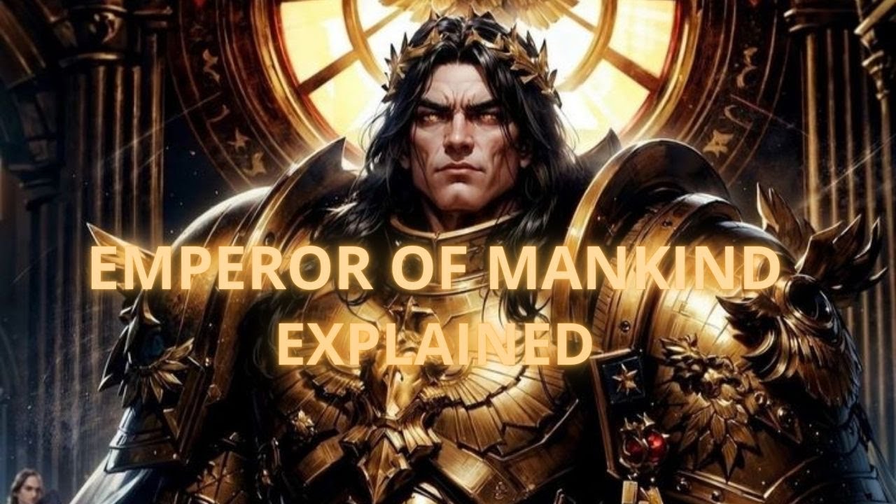 The Emperor of Mankind: Humanity’s Greatest Hope and Tragic Legacy ...