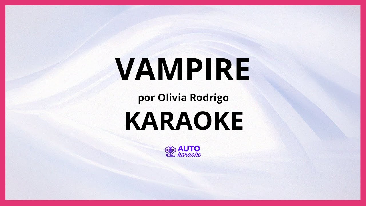 Olivia Rodrigo - vampire KARAOKE (tono original) - YouTube